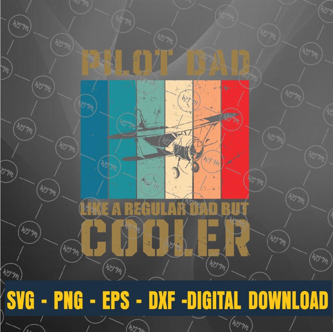 Pilot Dad Svg, Vintage Like Regular Dad but Cooler Svg, Father's Day ...
