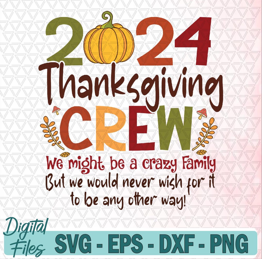 Thanksgiving Crew 2024 Svg, Turkey Svg, Fall Svg, Thanksgiving Family ...
