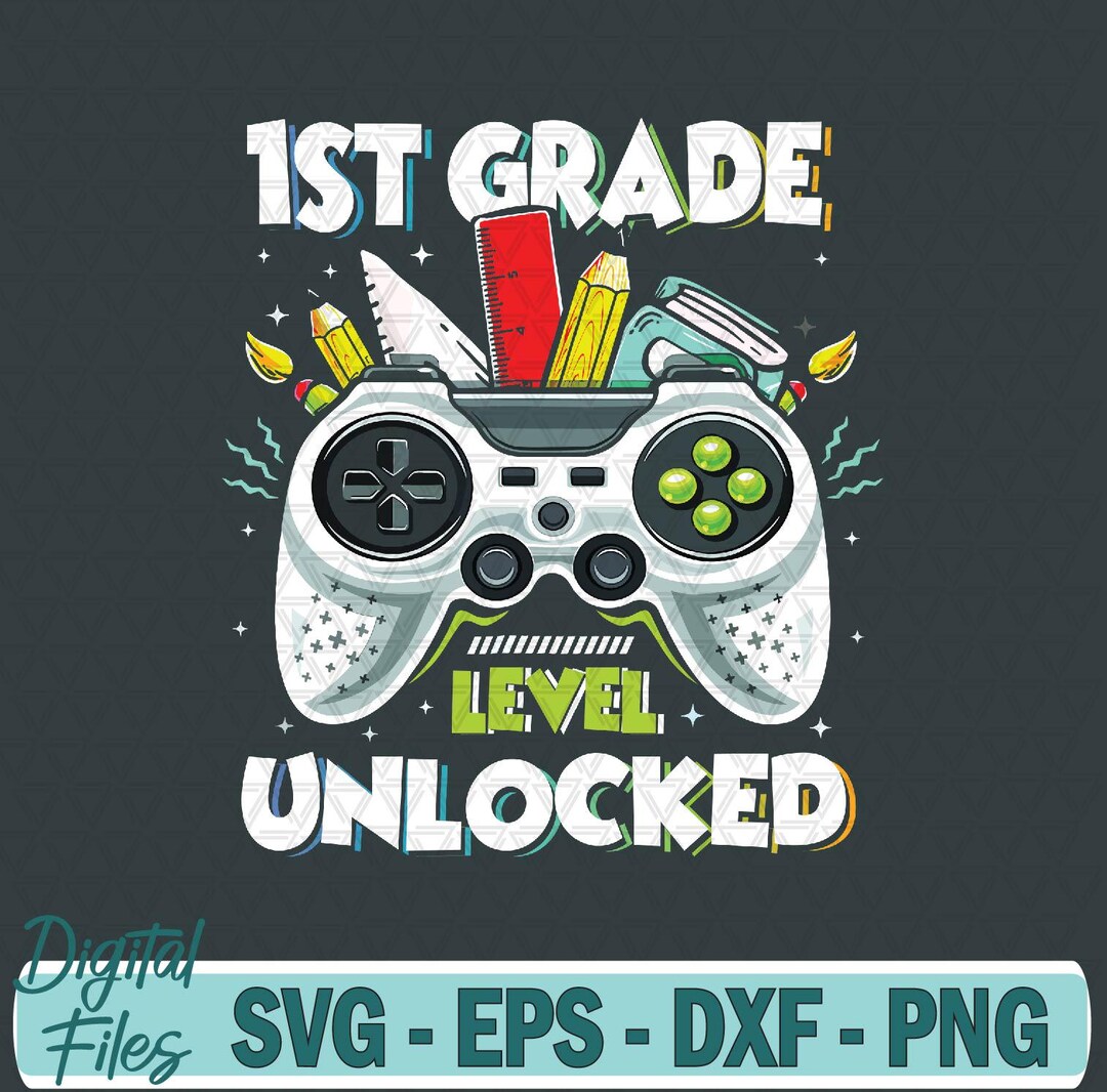 1st Grade Level Unlocked Video Game Back to School Svg File, Digital ...