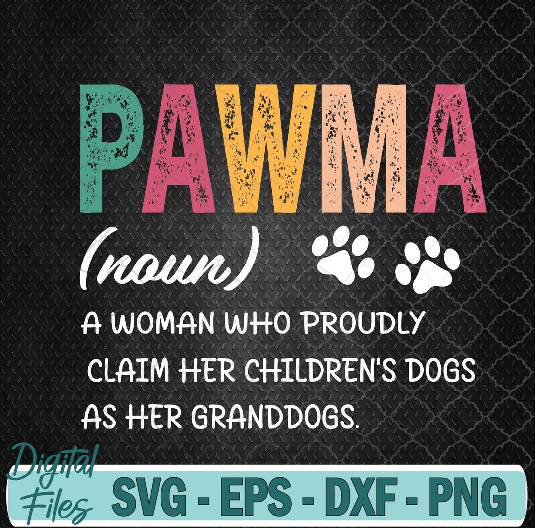 Pawma Noun Definition Mama Grandma Dog Lovers Dog Paw Retro Svg File ...