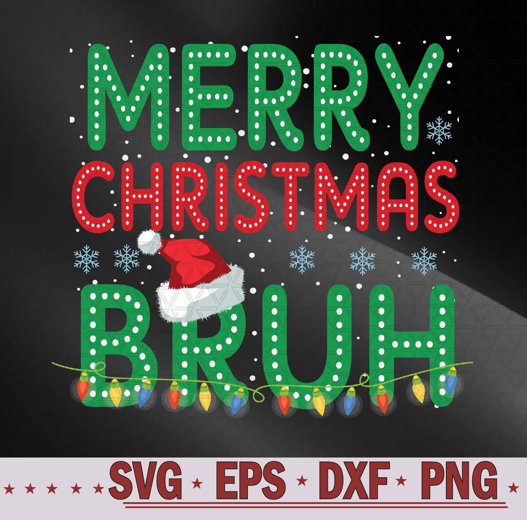 Merry Christmas Bruh Svg, Christmas Family Svg, Christmas Svg File ...