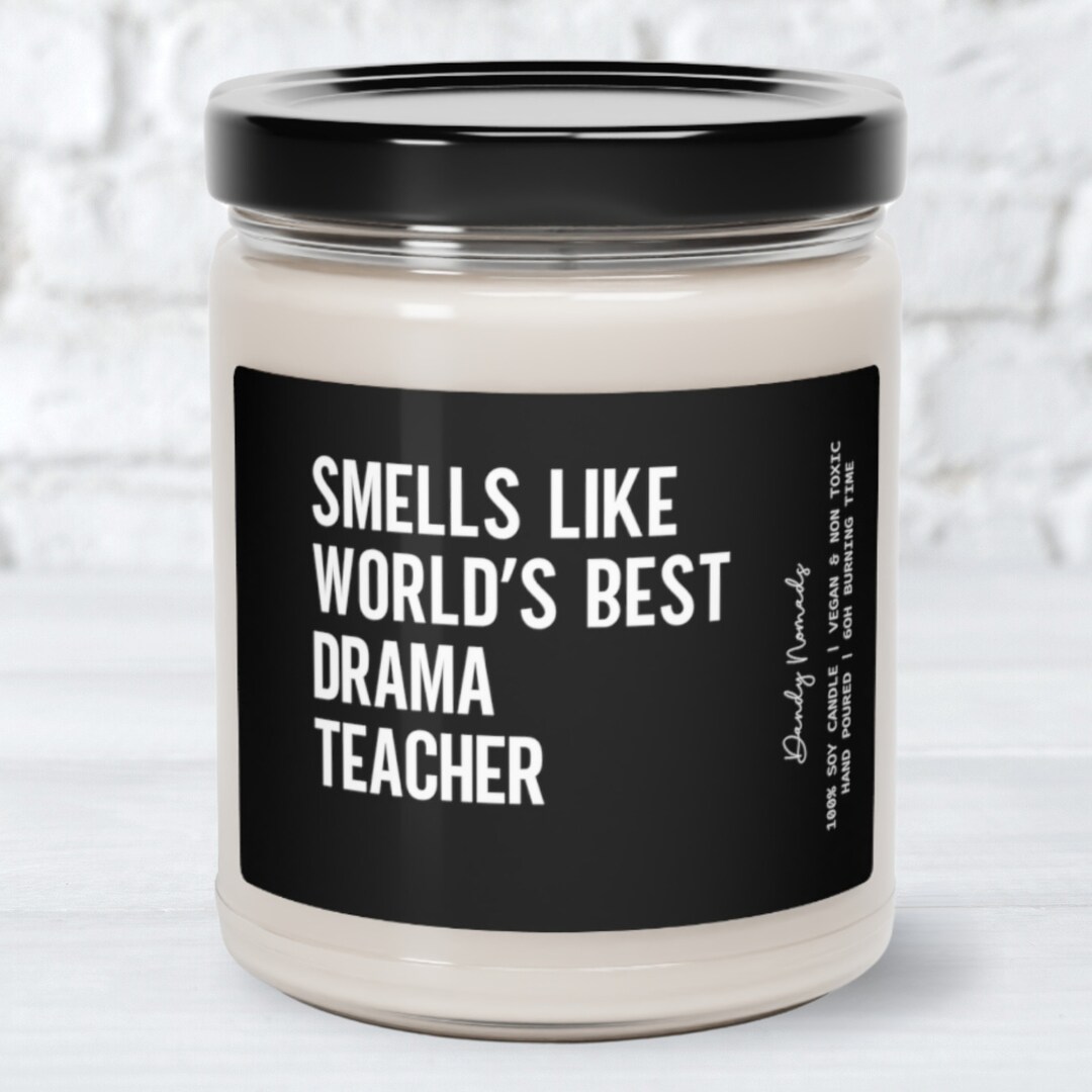 Drama Teacher Candle, Funny Gift for Acting Coach, Smells Like World's ...
