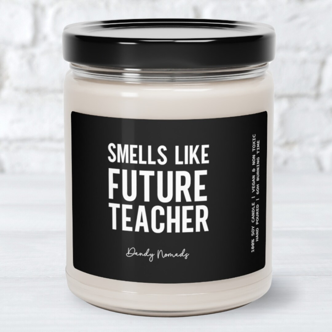 Funny Future Teacher Candle Graduation Gift, Smells Like Future Teacher ...