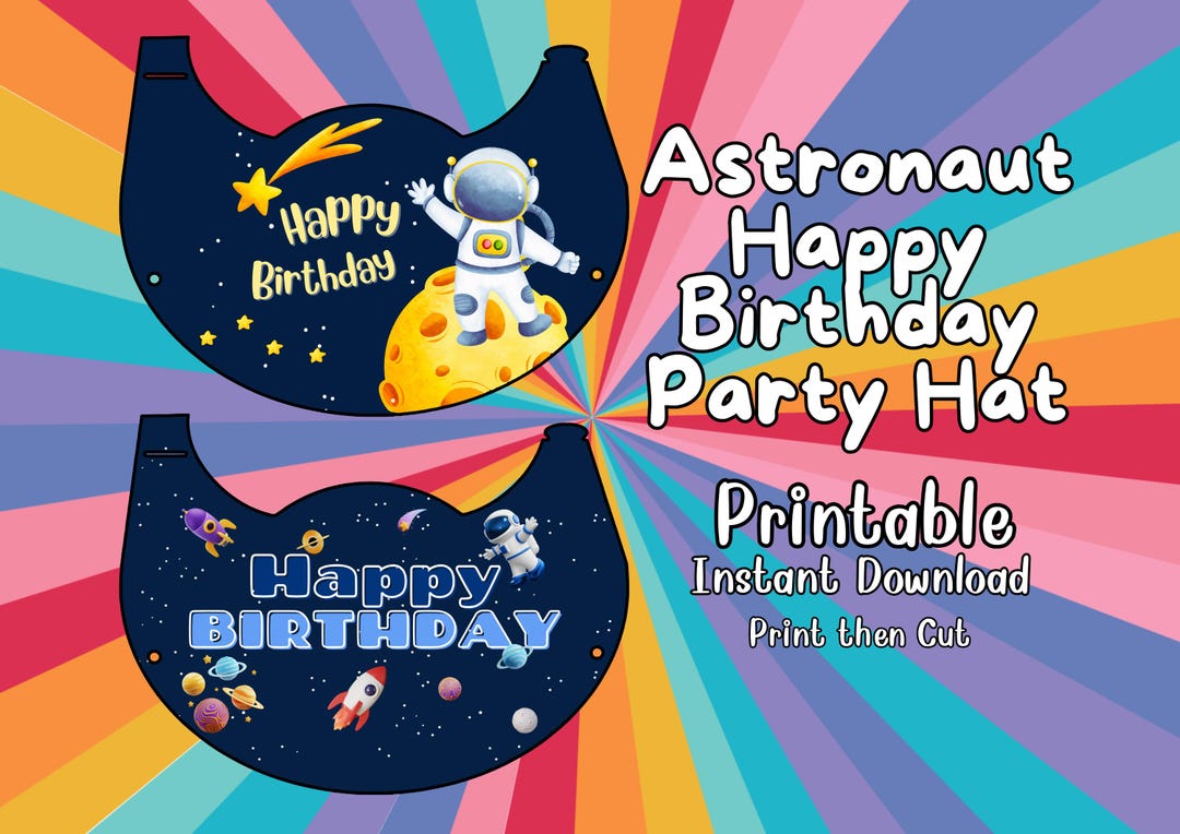 Astronaut Happy Birthday Party Hat Printable, Space Birthday ...