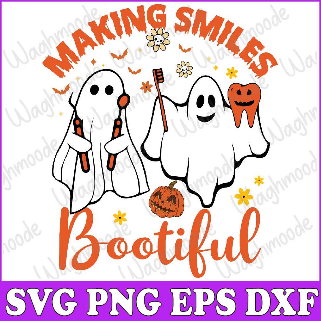 Making Smiles Bootiful Deltist Svg, Pediatric Dentist Svg, Halloween ...