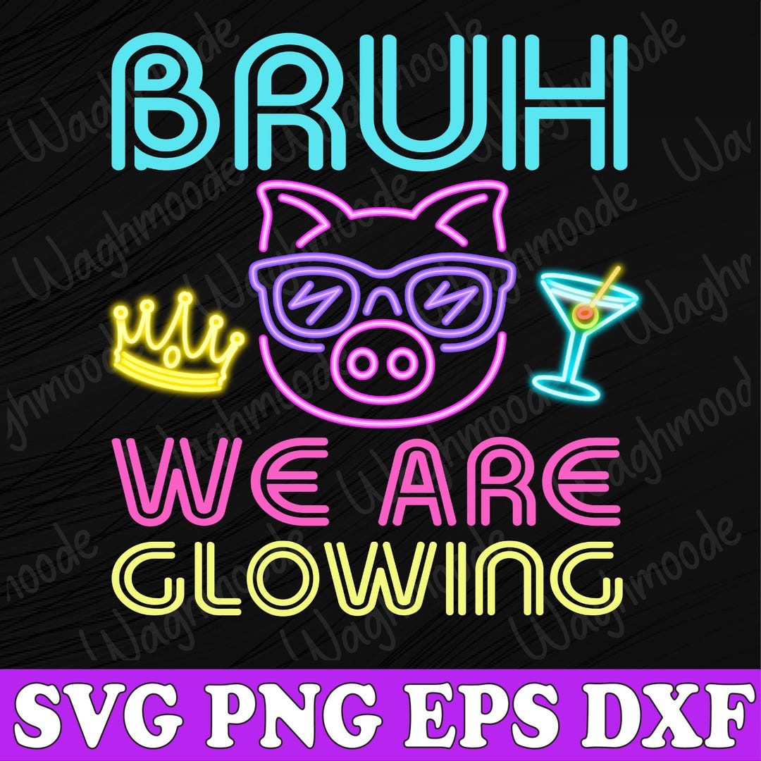 Bruh We Are Glowing Hello Summer Vacation Trips Svg, Bruh We Are ...