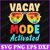 Vacation Mode Svg, Family Vacation Svg, Summer Svg, Vacay Vibes Svg ...