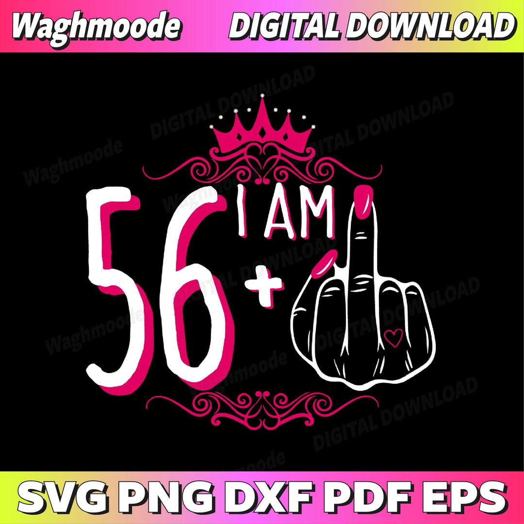 Womens I Am 56 Plus 1 Middle Finger 56th Women's Birthday Funny V-neck ...