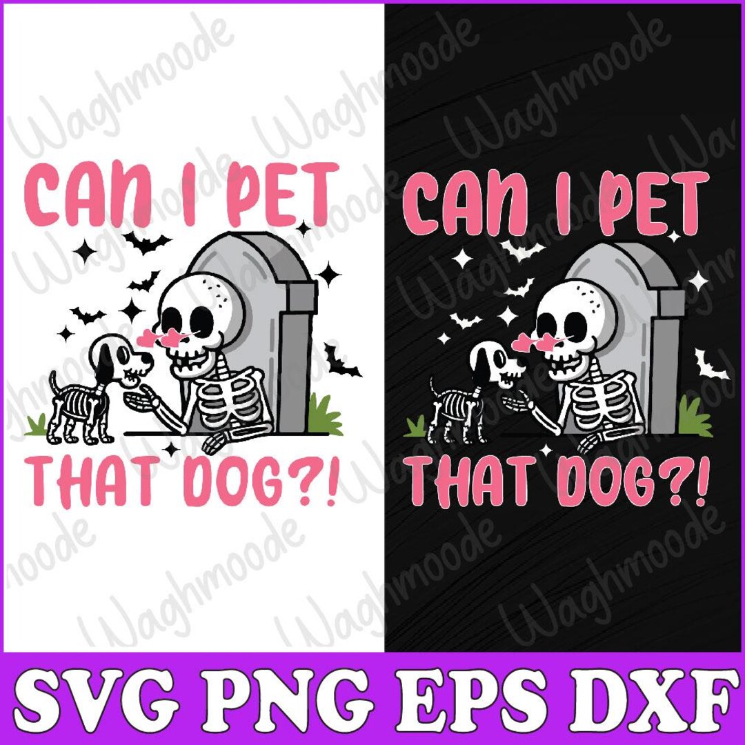 Can I Pet That Dog Funny Skeleton Dog Lover Halloween Svg, Can I Pet ...