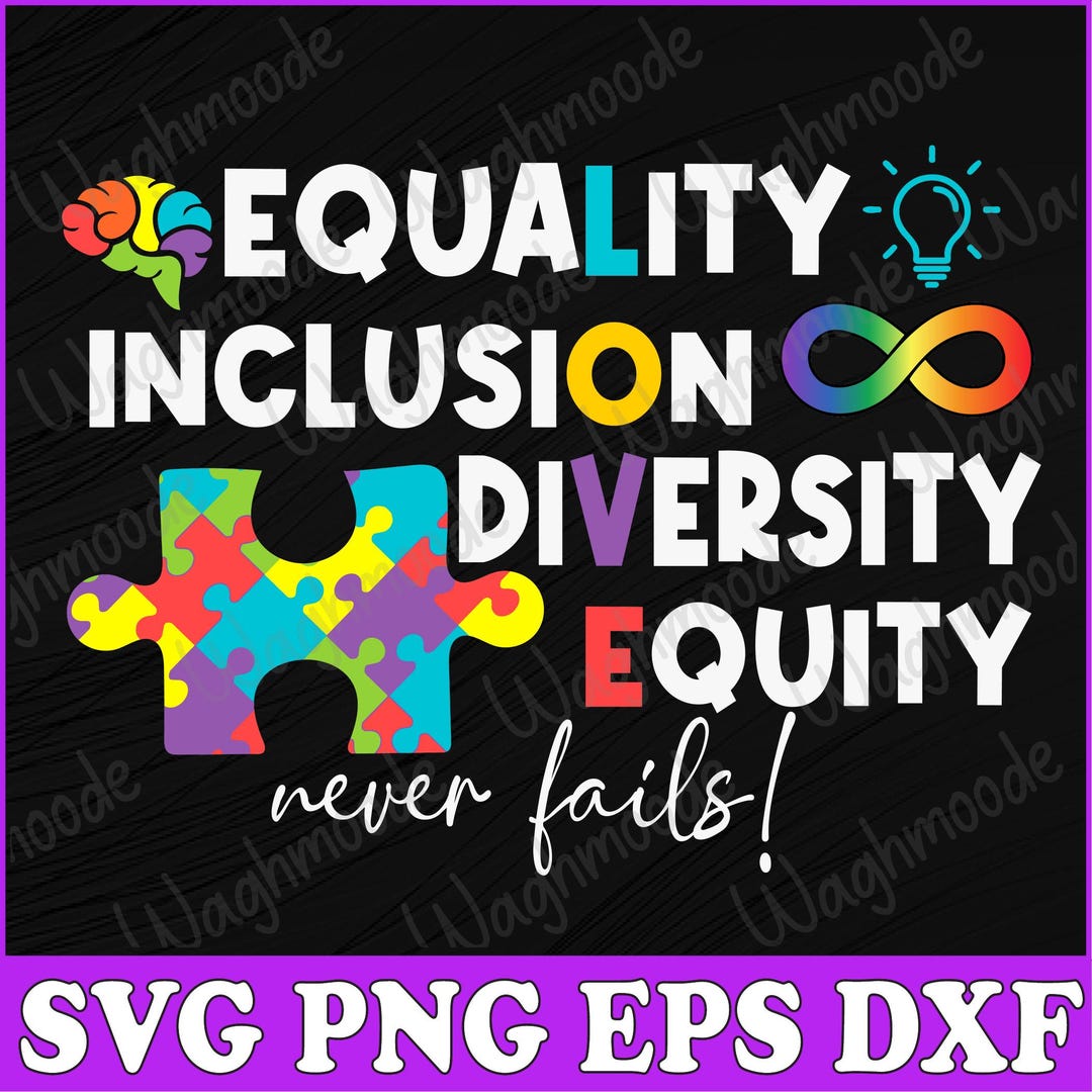 Equality Inclusion Diversity Equity Love Autism Awareness Svg, Never ...