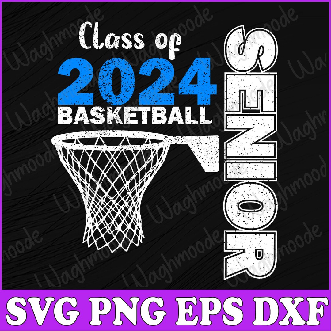 Basketball Player Senior Class of 2024 Graduation 2024 Svg, Senior 2024 ...