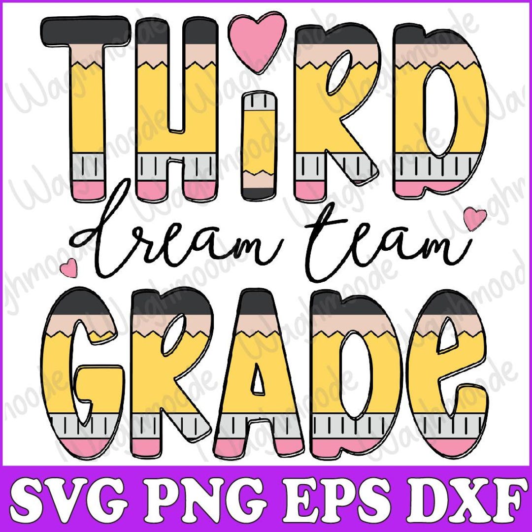 Third Grade Dream Team Back to School 3rd Grade Teacher Pencil Svg ...