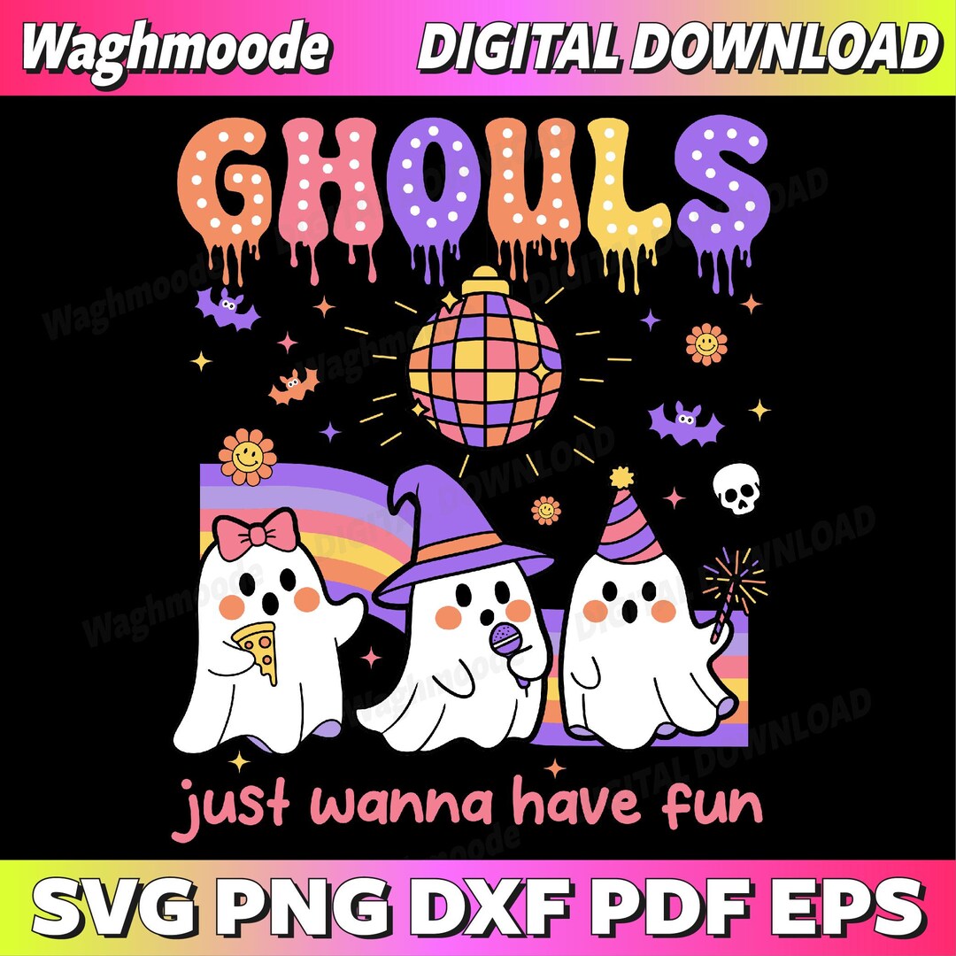 Dancing Ghost Ghouls Just Wanna Have Fun Halloween Gro-ovy Svg, Ghouls ...