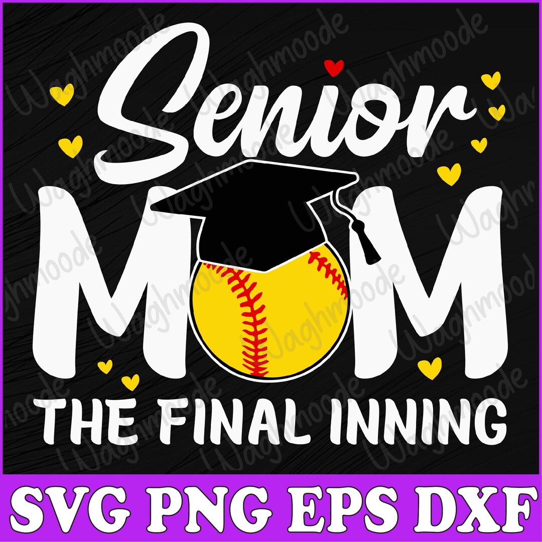 Softball Senior Mom 2025 the Final Inning Svg, Senior Baseball Mom Svg ...