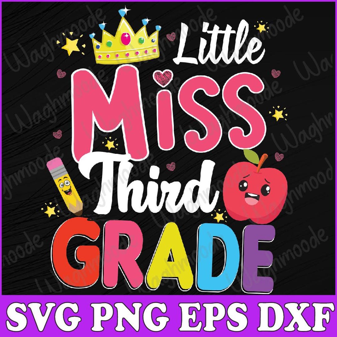 Little Miss Third Grade Back to School 3rd Grade Girls Kids Svg, Little ...