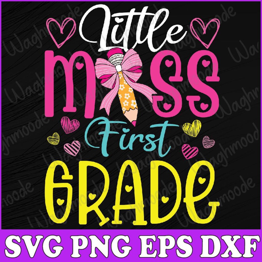 Little Miss First Grade Back To School 1st Grade Girls Kids Svg, Little ...
