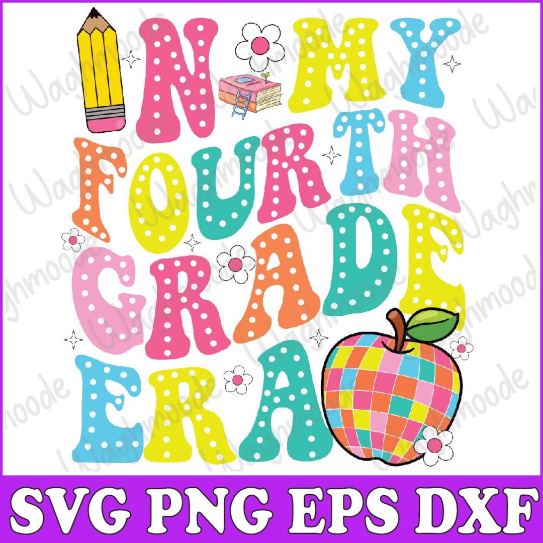 In My Fourth Grade Era Svg, 4th Grade Vibes Back to School Svg, Back to ...