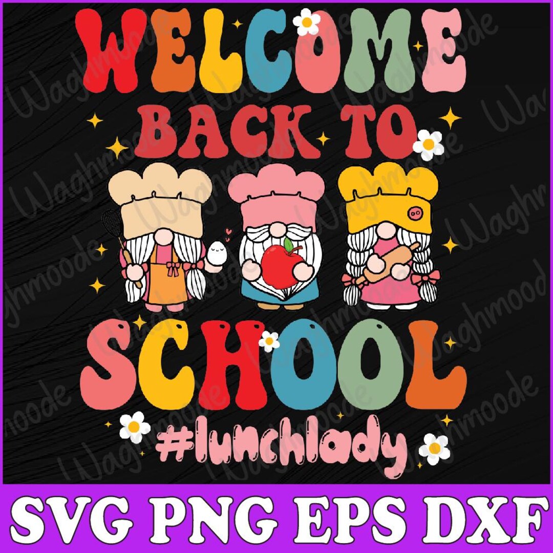 Welcome Back to School Cafeteria Worker Lunch Lady Funny Svg, Welcome ...