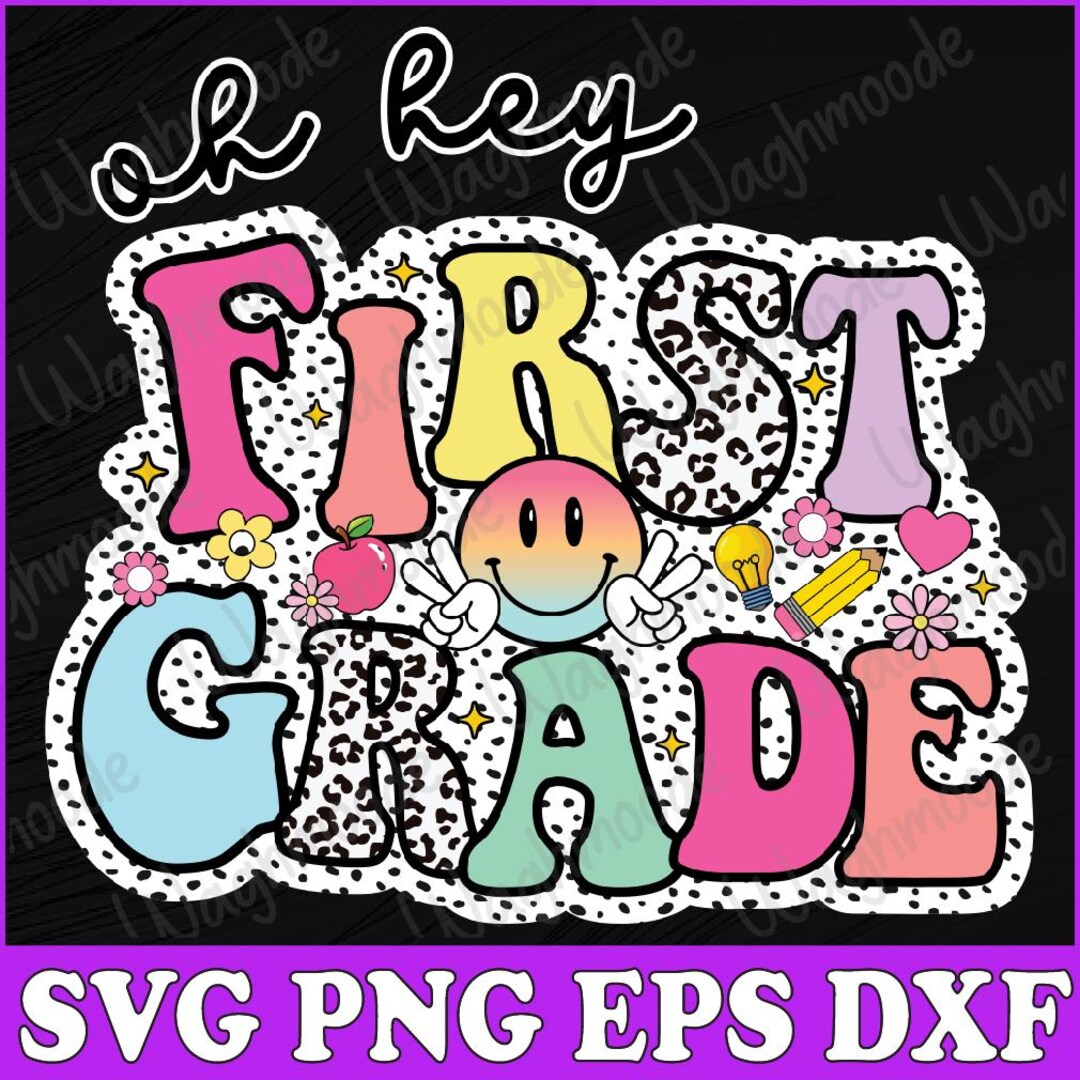 Oh Hey First Grade 1st Grade Girl Teacher Back to School Svg, Oh Hey First Grade Svg, Back to ...
