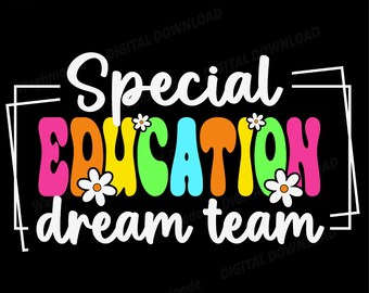 Special Education Dream Team Back to School SPED Teacher Png, Special ...