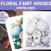 Magical Blooming Fairy Houses, Printable Coloring Pages for Kids and ...