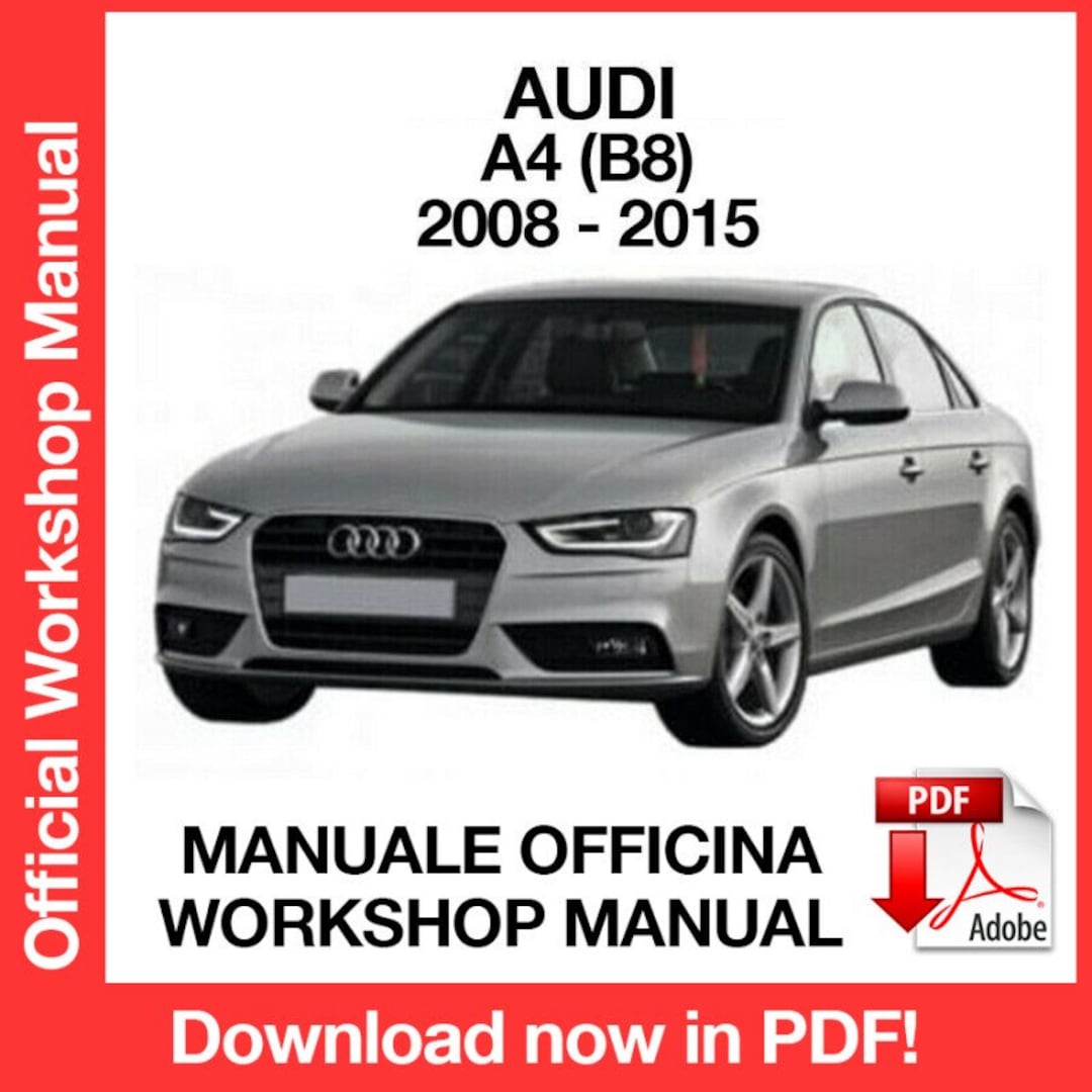 Workshop Manual Audi A4 B8 2008 2009 2010 2011 2012 2013 2014 2015 PDF ...