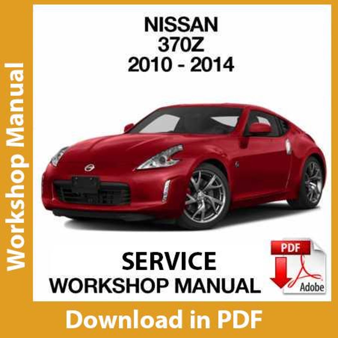 Workshop Manual Nissan 370Z 2010 2011 2012 2013 2014 Pdf Repair Shop ...