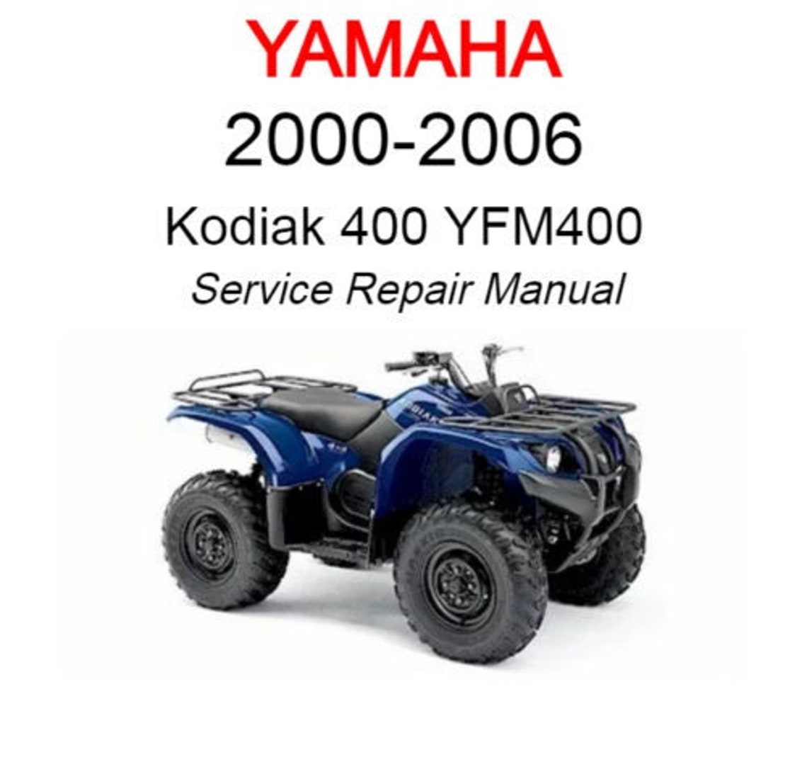 Yamaha Kodiak 400 YFM400 2000 2001 2002 2003 2004 2005 2006 Service ...