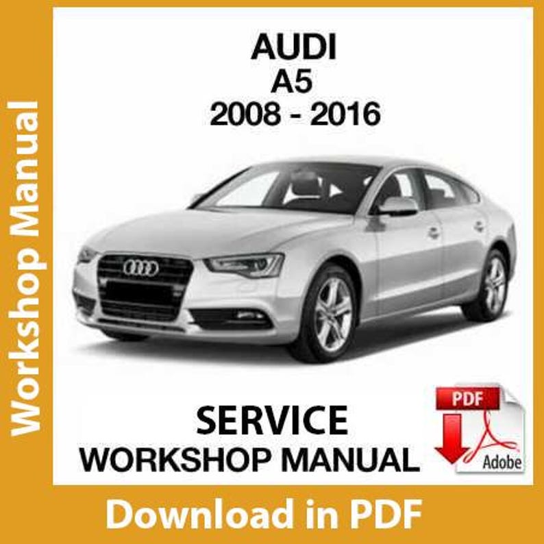 Workshop Manual Audi A5 Coupe' (2008 2009 2010 2011 2012 2013 2014 2015 ...