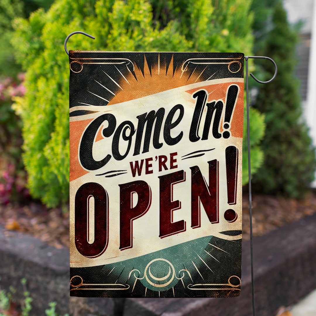 We Are Open Garden Flag, Come in We Are Open Flag, Open Flag for ...
