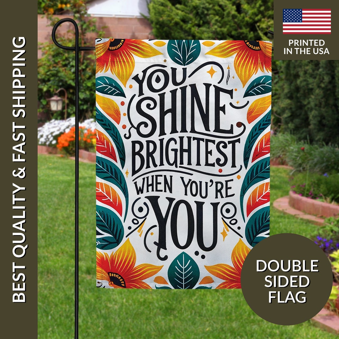You Shine Brightest Flag, Inspirational Garden Flag, Inspiring Yard ...