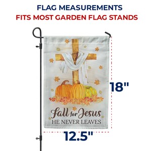 Fall for Jesus He Never Leaves Garden Flag, Fall Garden Flag ...