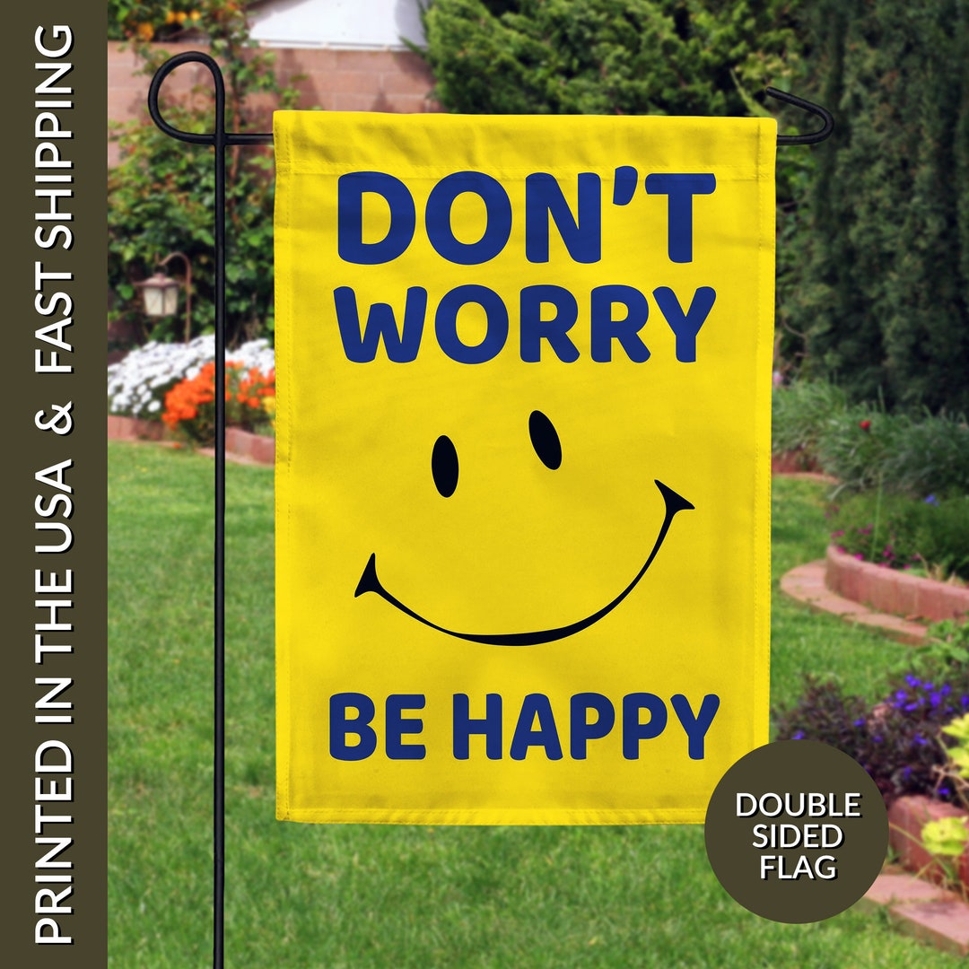 Don't Worry Be Happy Garden Flag, Smile Face Flag, Inspirational Garden ...