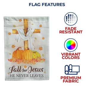 Fall for Jesus He Never Leaves Garden Flag, Fall Garden Flag ...