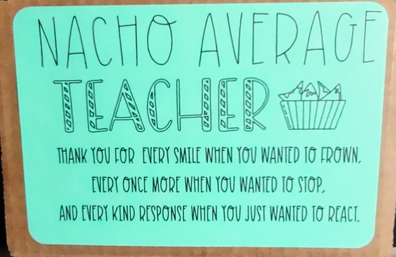 Nacho Average Teacher Gift Teacher Appreciation Day End of Year Gift - Etsy