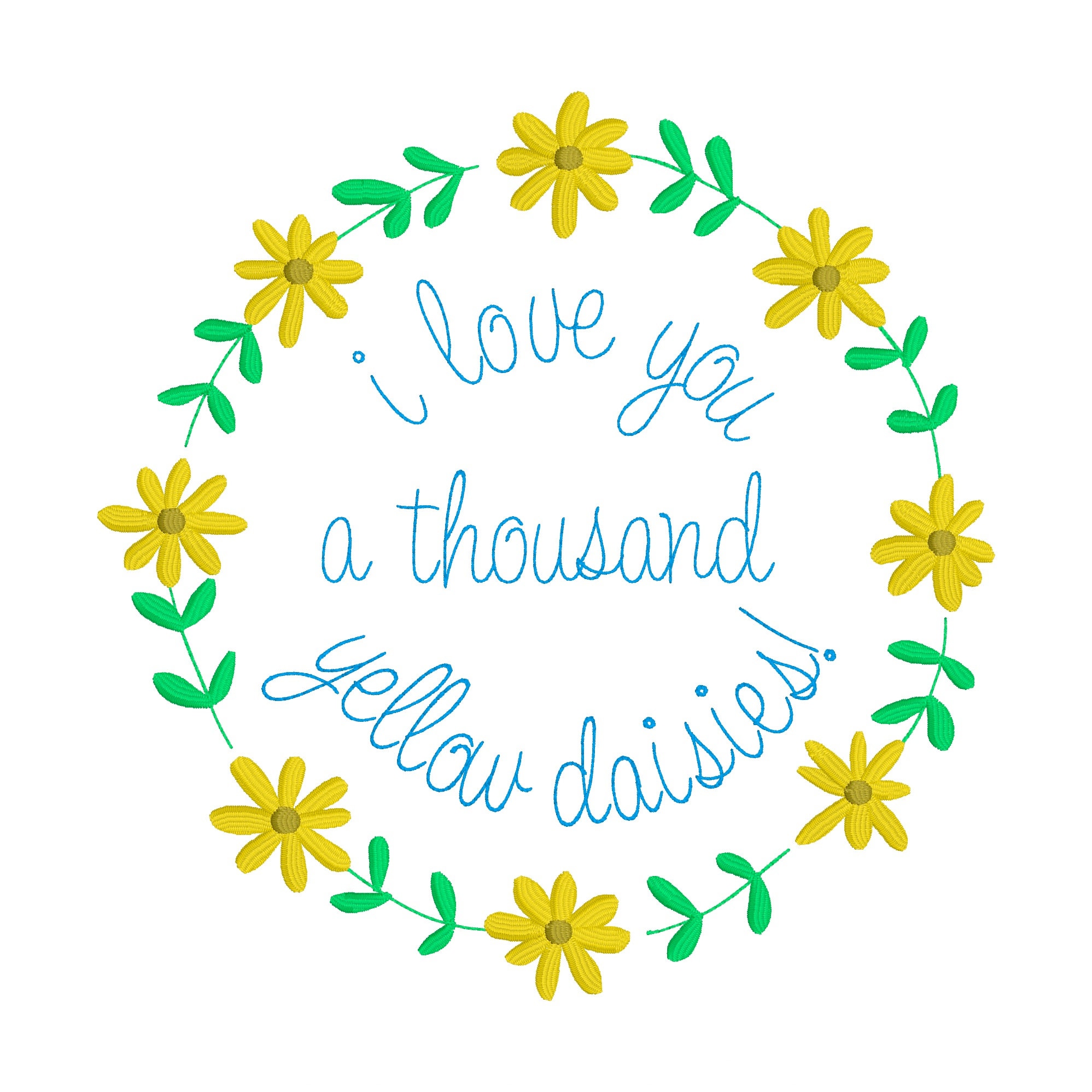 I Love You A Thousand Yellow Daisies Embroidery Design - Etsy