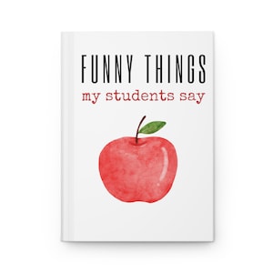 Funny Things My Students Say Journal, Teacher Notebook, Gift for ...