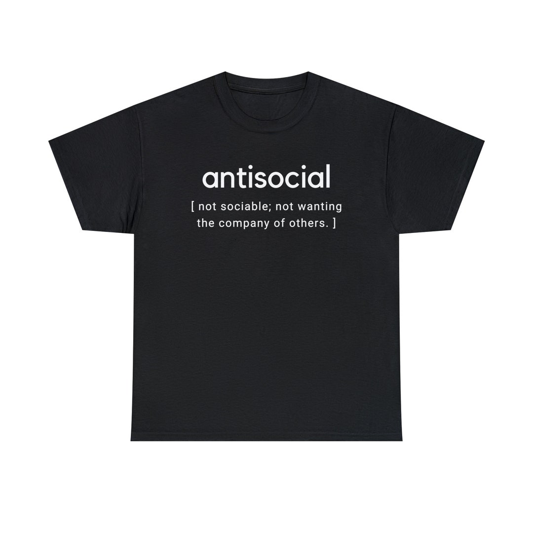 Antisocial Definition Shirt, Funny Antisocial Tee Shirt - Etsy