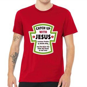 Catchup With Jesus Ketchup Shirt, Funny Ketchup Faith Christmas Shirt ...