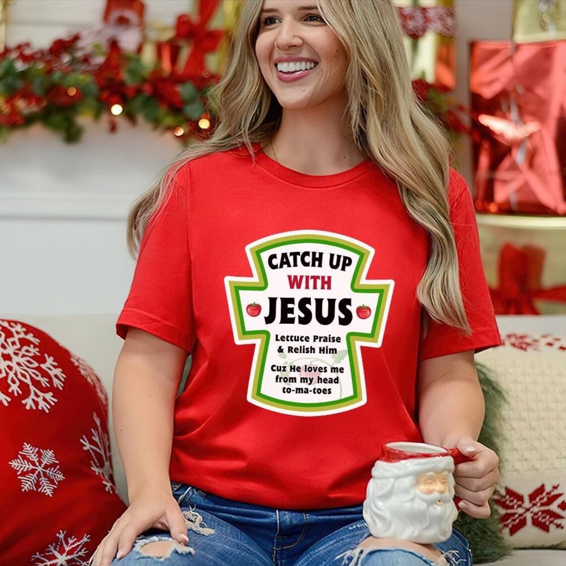 Catchup With Jesus Ketchup Shirt, Funny Ketchup Faith Christmas Shirt ...