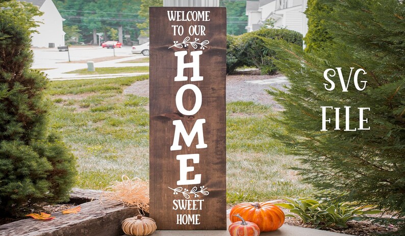 Vertical Welcome Sign-svg File-welcome to Our Home Sweet Home - Etsy
