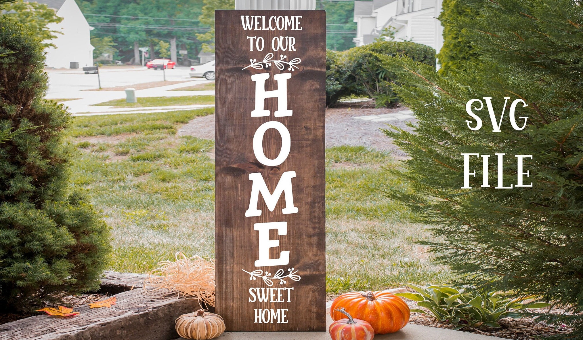 Vertical Welcome Sign-svg File-welcome to Our Home Sweet Home - Etsy