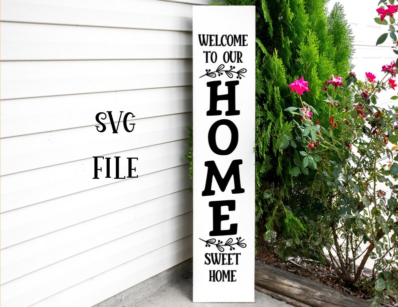 Vertical Welcome Sign-svg File-welcome to Our Home Sweet Home - Etsy