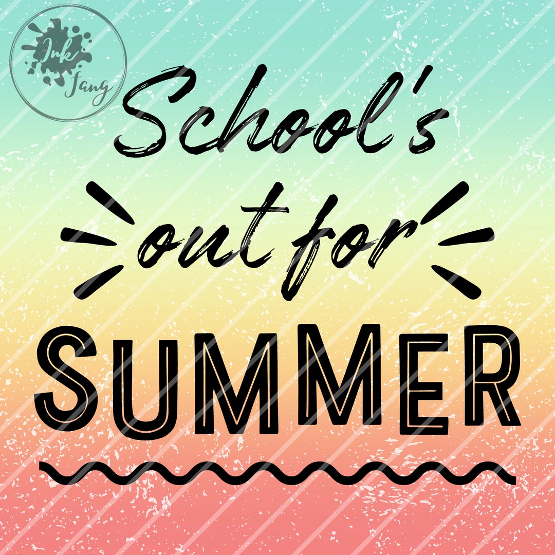 Last Day of School PNG Schools Out for Summer PNG Teacher - Etsy UK