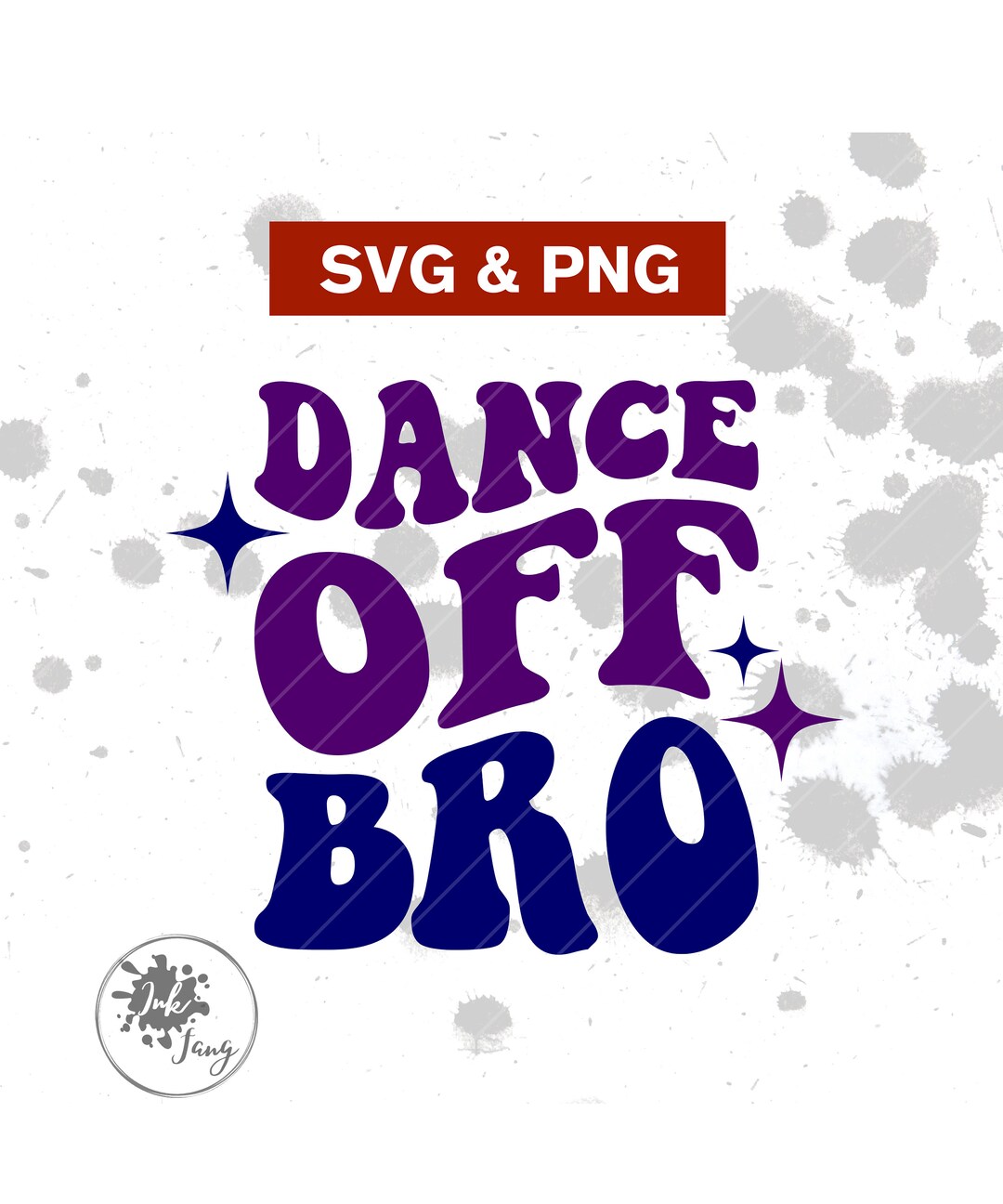Dance off SVG PNG, Dance off Bro, Star SVG, Galaxy Svg, Cut File for ...