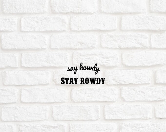 Say Howdy Stay Rowdy Tshirt Yee Haw Shirt Western Aesthetic Gift for ...