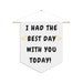 I Had the Best Day With You Today Classroom Pennant | the Best Day ...
