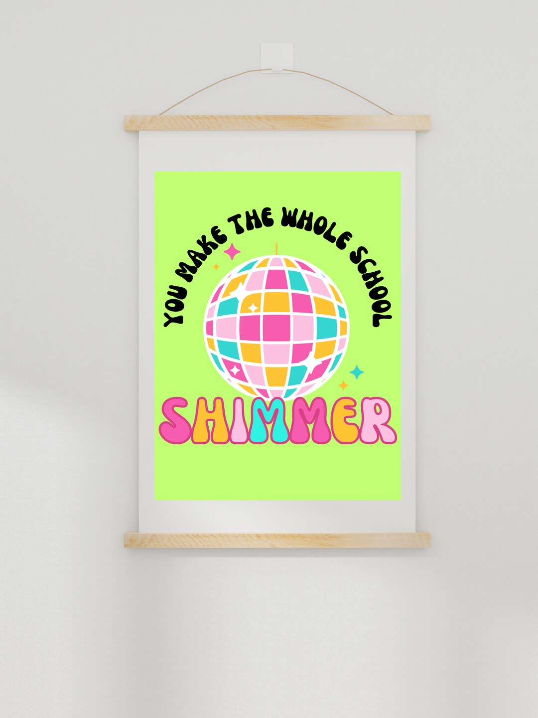 You Make the Whole School SHIMMER Classroom Poster | DIGITAL DOWNLOAD ...