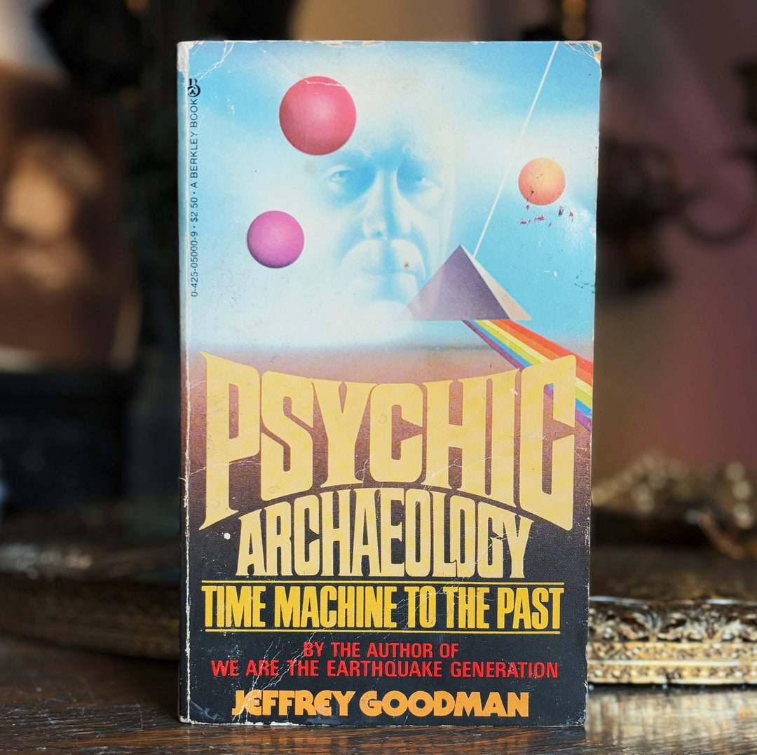 Psychic Archaeology: Time Machine to the Past by Jeffrey Goodman | 1980 ...