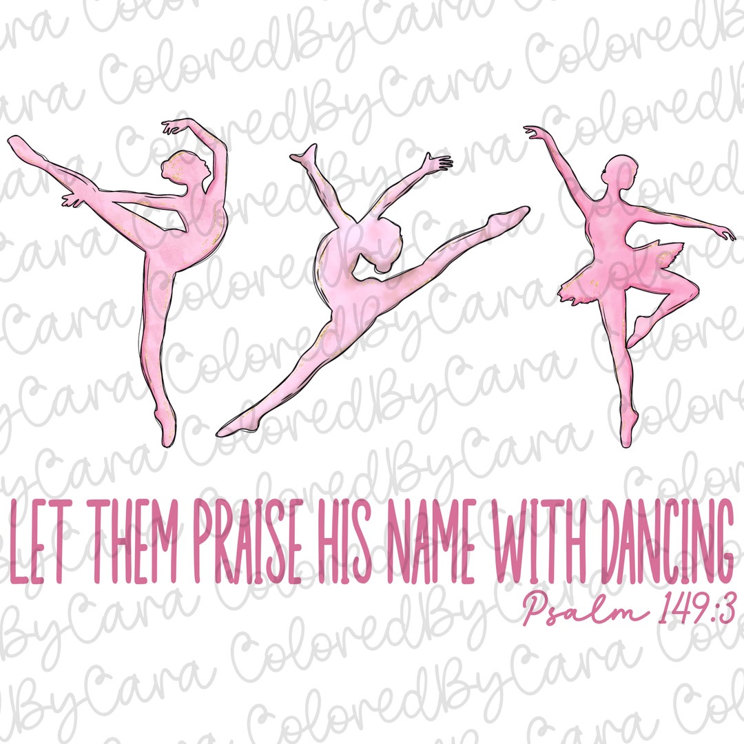 Let Them Praise His Name With Dancing Png Girl Dancer Png Ballet Pink ...